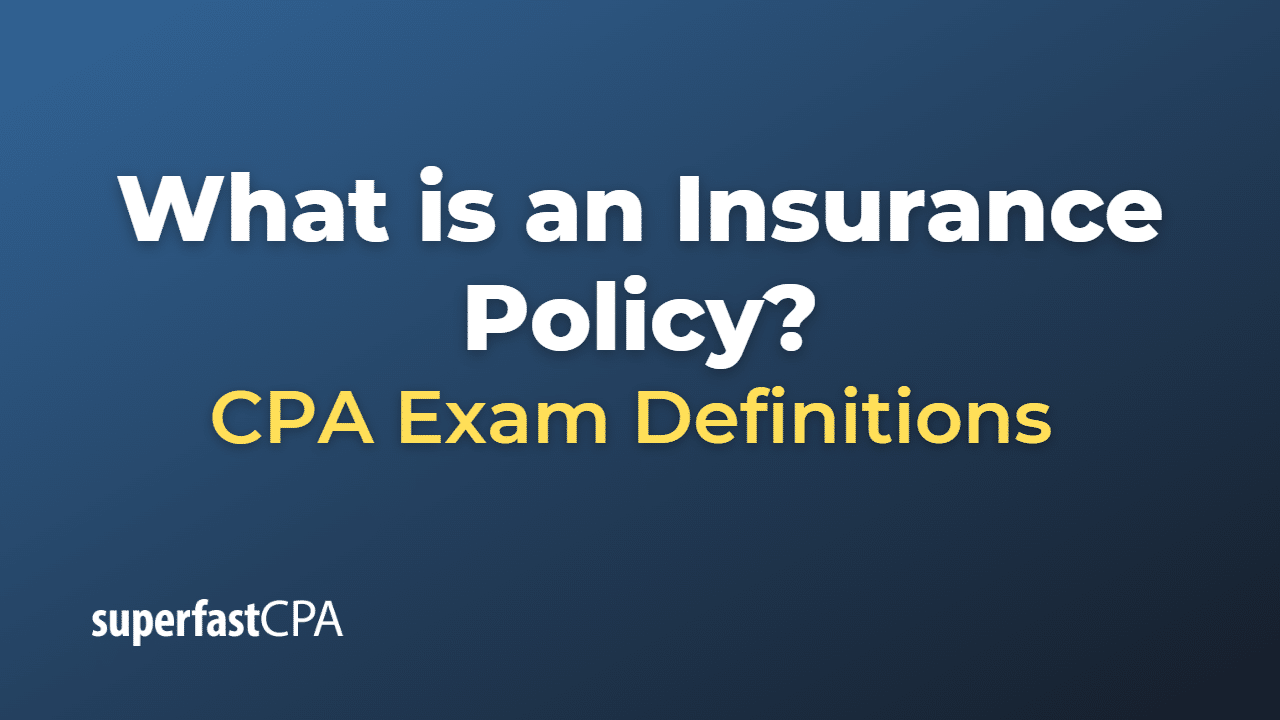 What is an Insurance Policy? – SuperfastCPA CPA Review