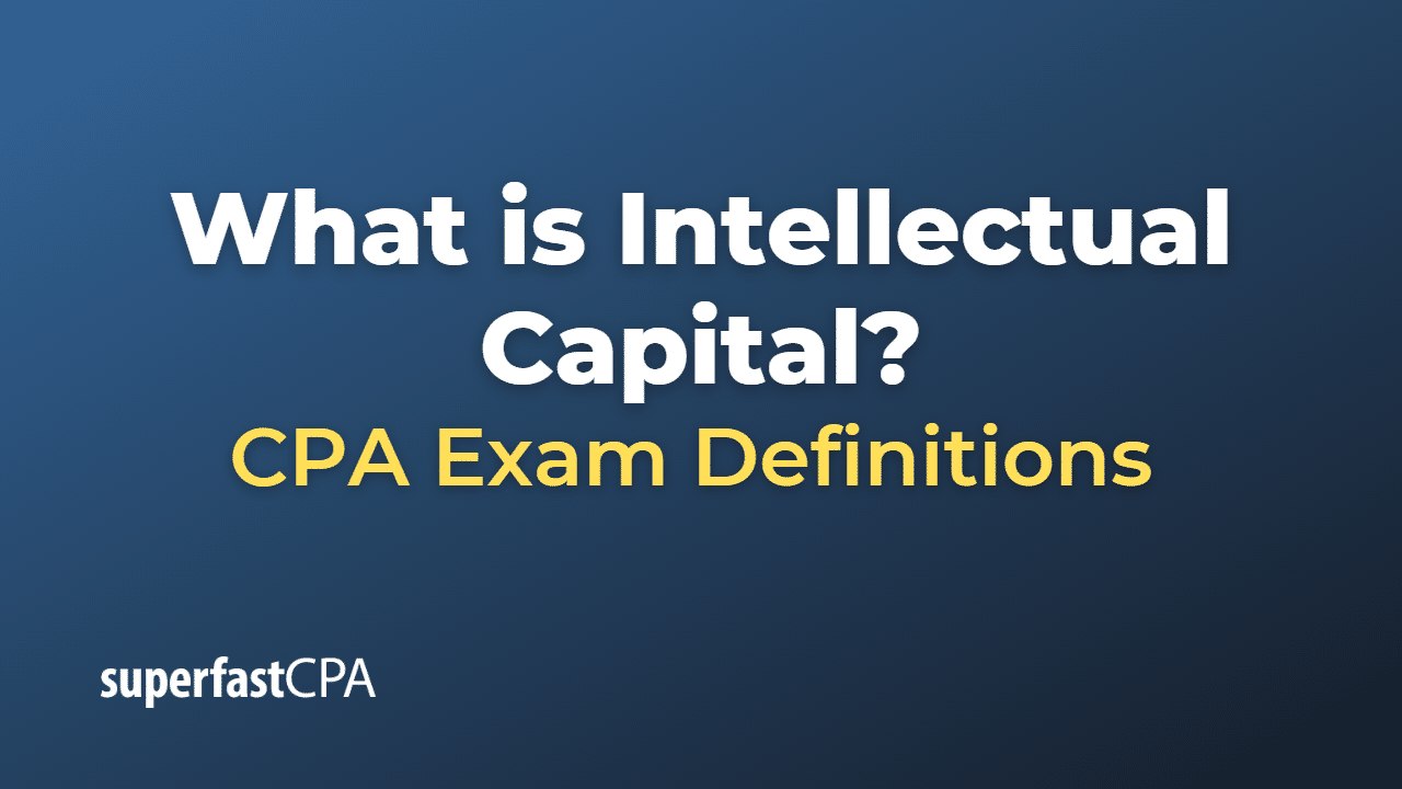 What is Intellectual Capital? – SuperfastCPA CPA Review
