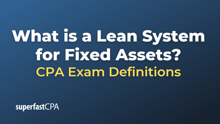 What is a Lean System for Fixed Assets? – SuperfastCPA CPA Review