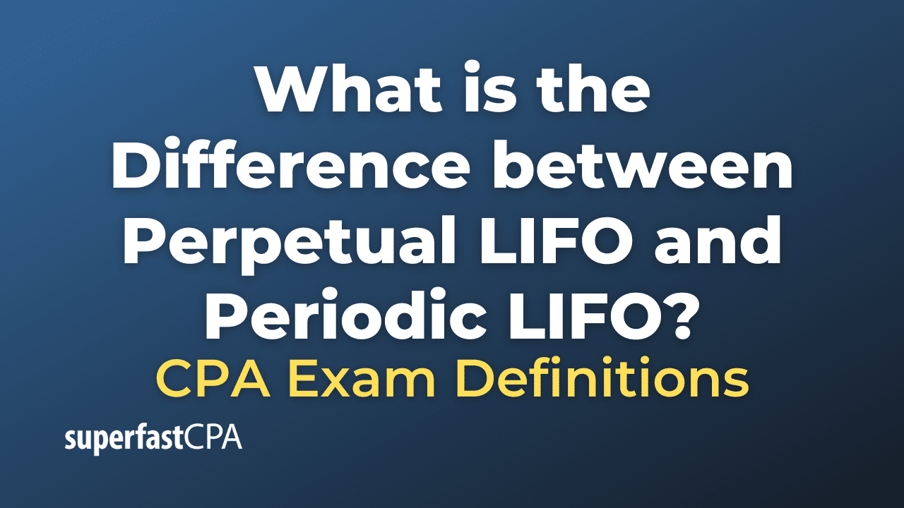 What is the Difference between Perpetual LIFO and Periodic LIFO ...