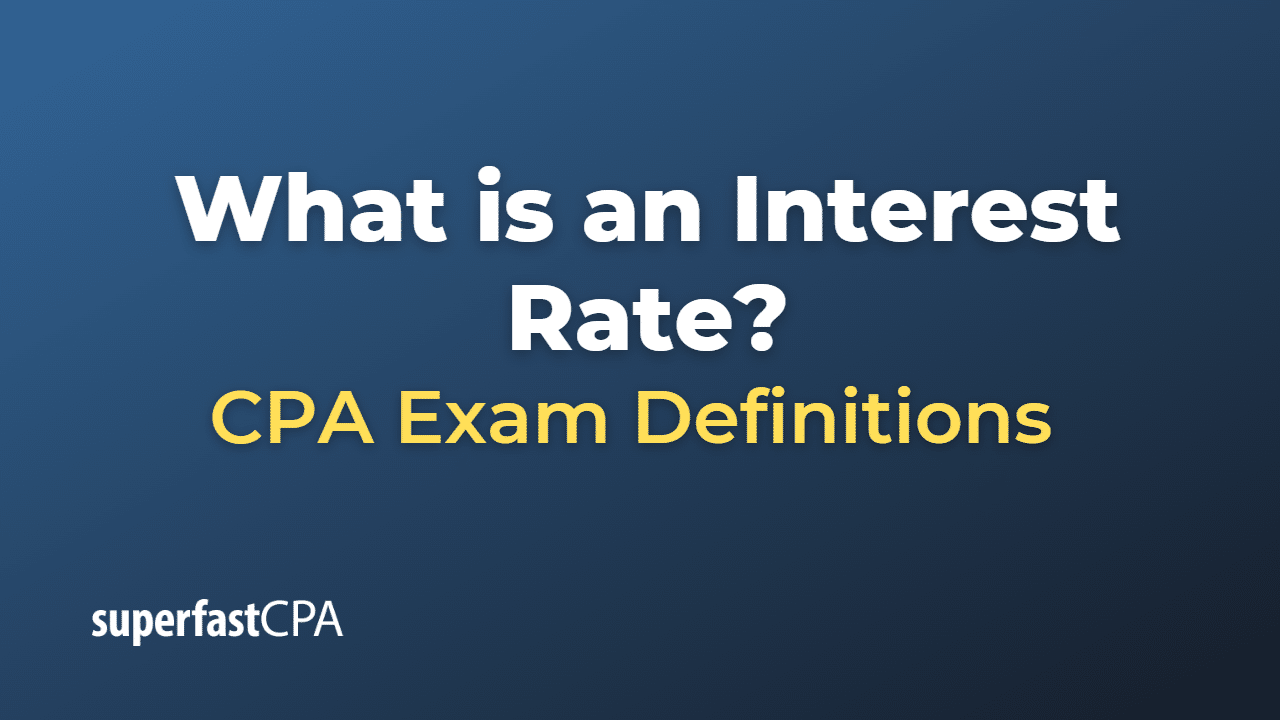 What is an Interest Rate? – SuperfastCPA CPA Review