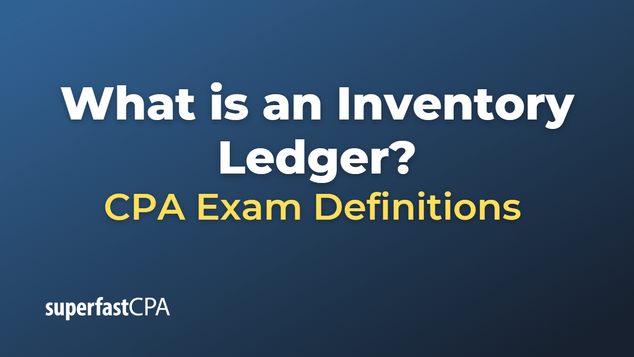 What is an Inventory Ledger? – SuperfastCPA CPA Review