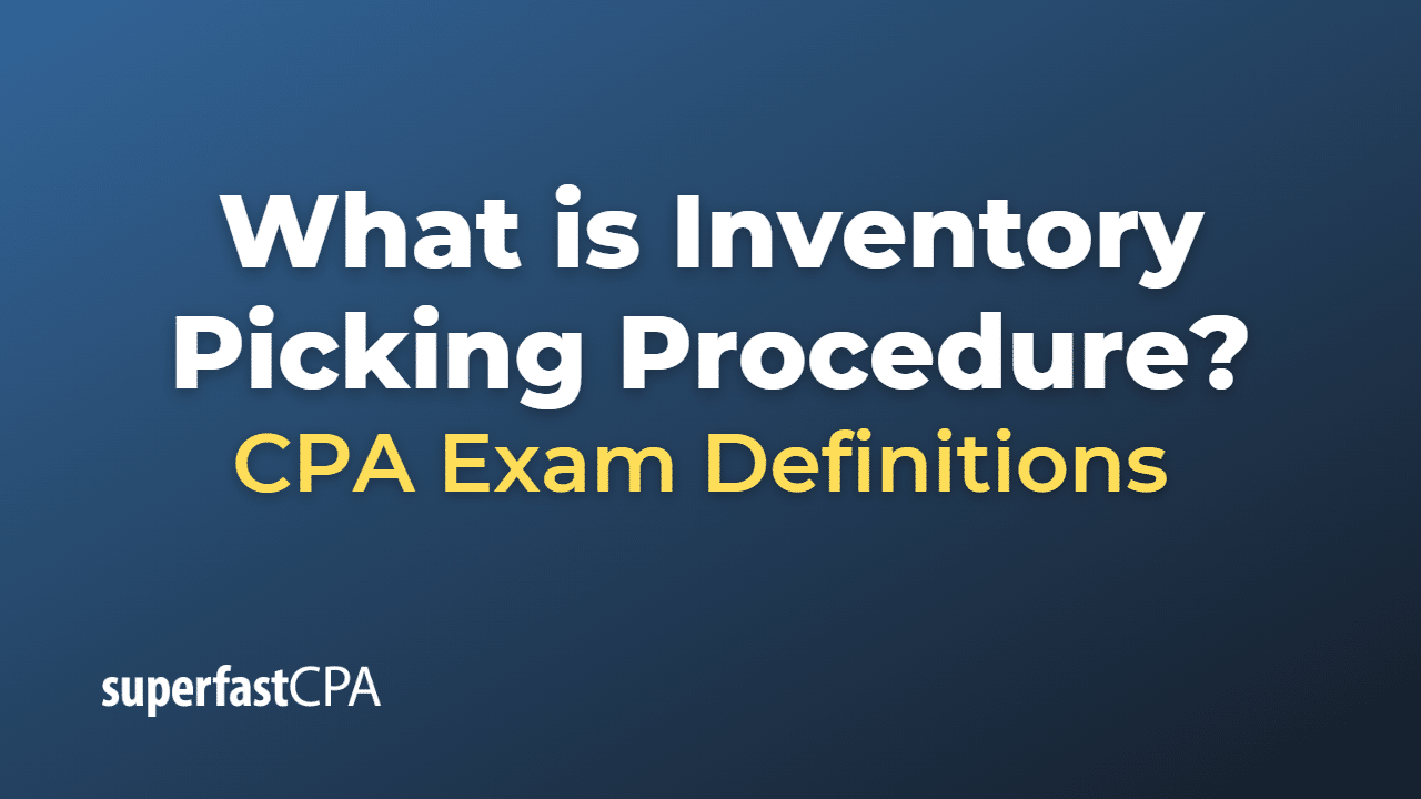 What is Inventory Picking Procedure? – SuperfastCPA CPA Review
