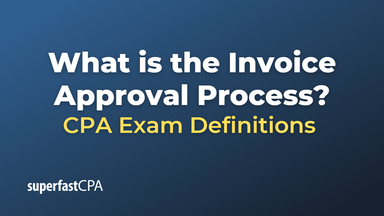 What is the Invoice Approval Process? – SuperfastCPA CPA Review