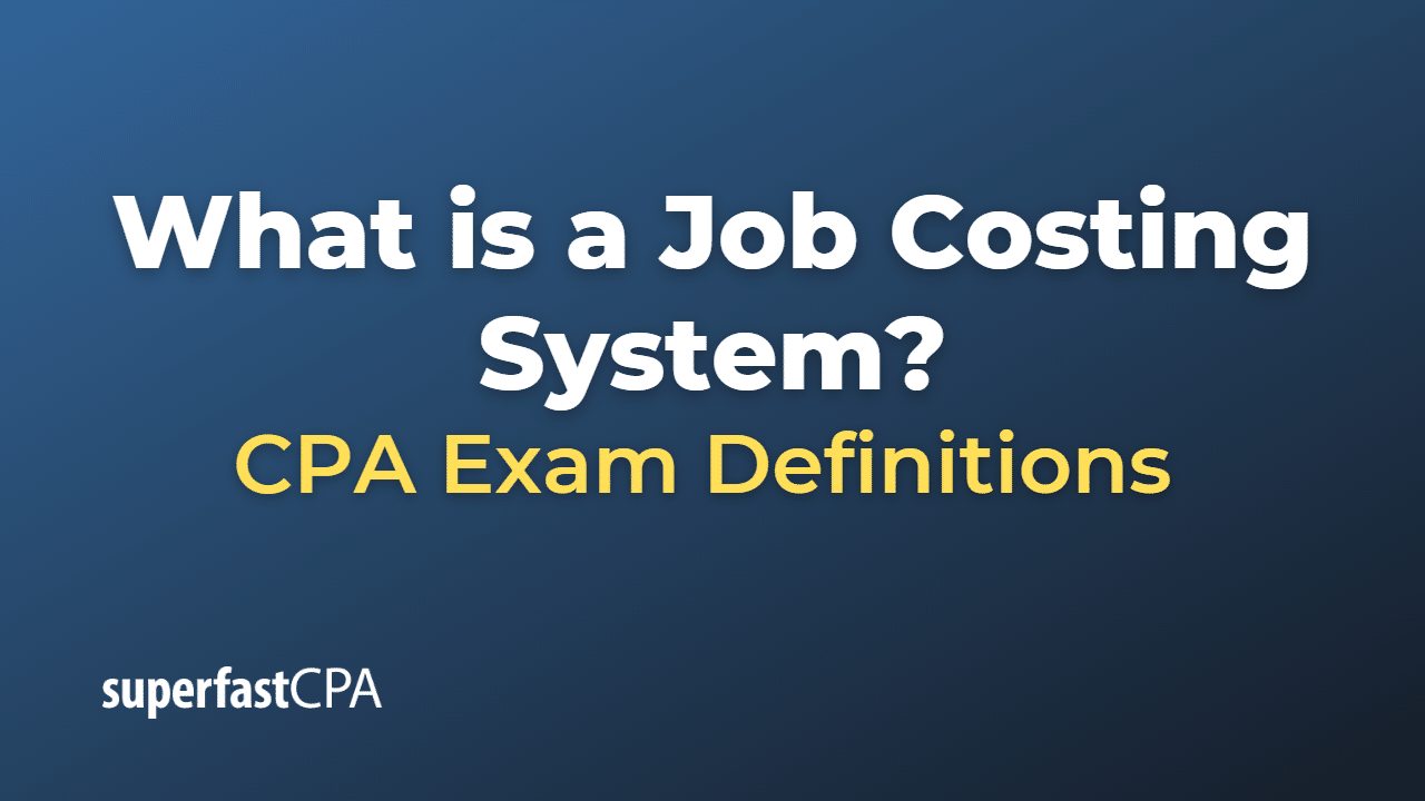 What is a Job Costing System? – SuperfastCPA CPA Review