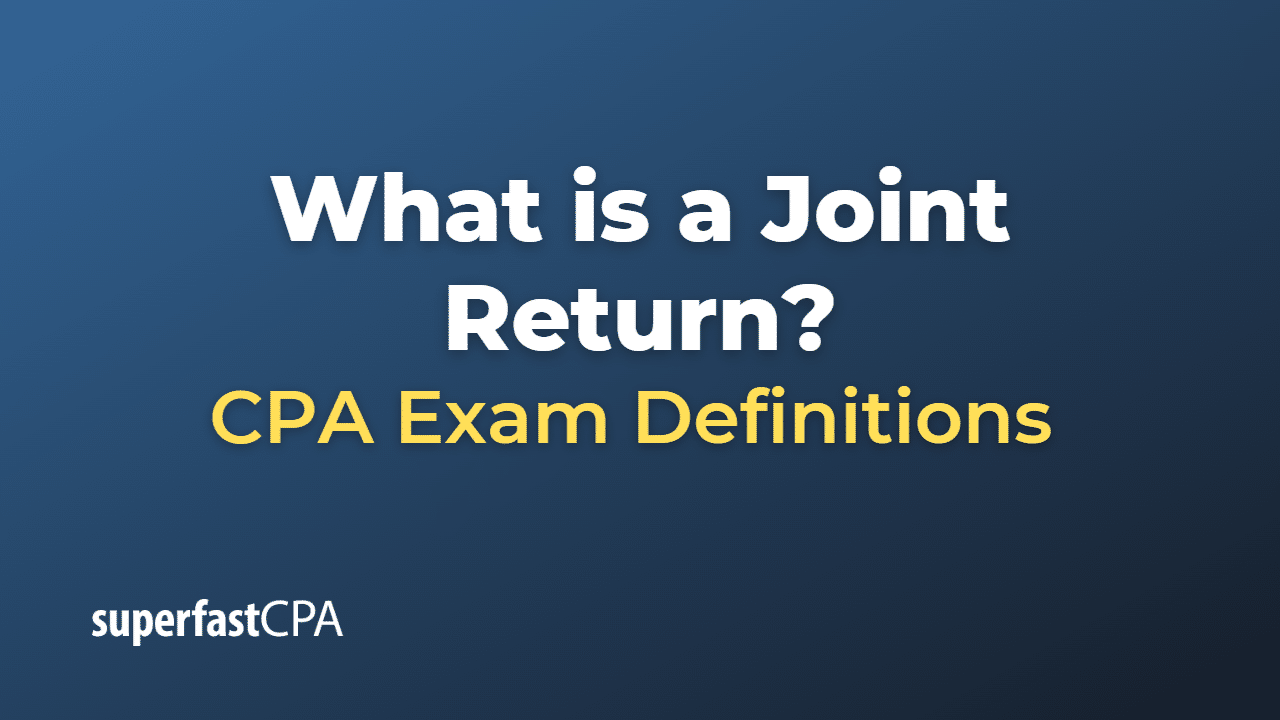 What is a Joint Return? – SuperfastCPA CPA Review