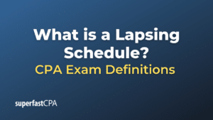 What is a Lapsing Schedule? – SuperfastCPA CPA Review