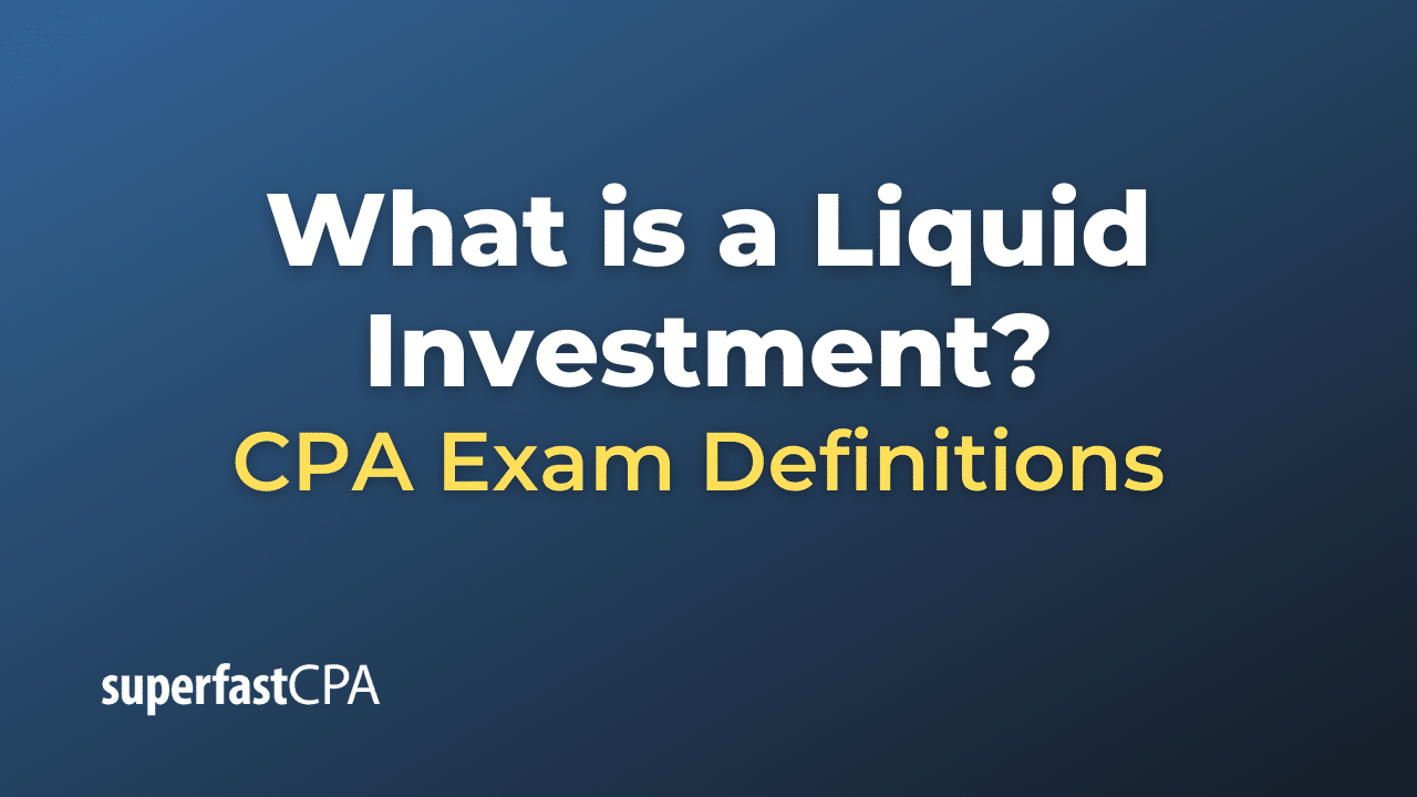 What is a Liquid Investment? – SuperfastCPA CPA Review