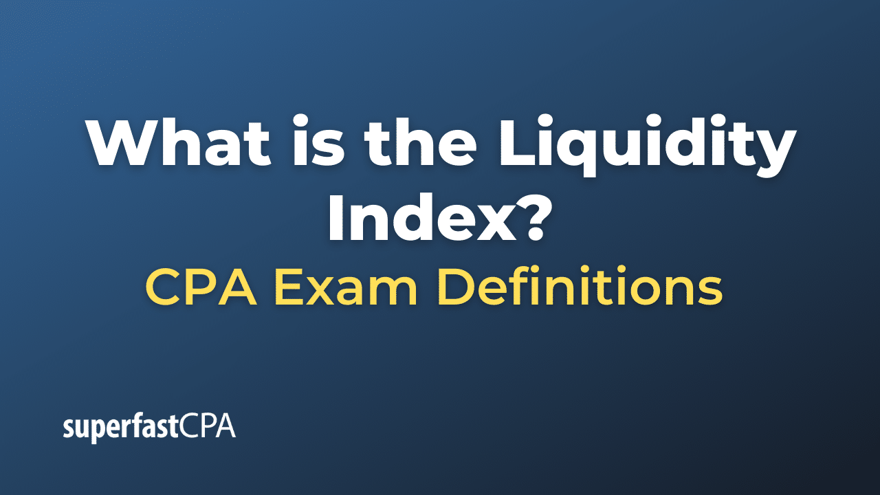 What is the Liquidity Index? – SuperfastCPA CPA Review