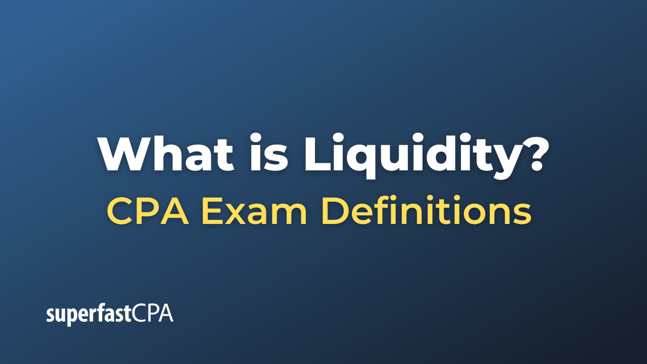 What is Liquidity? – SuperfastCPA CPA Review
