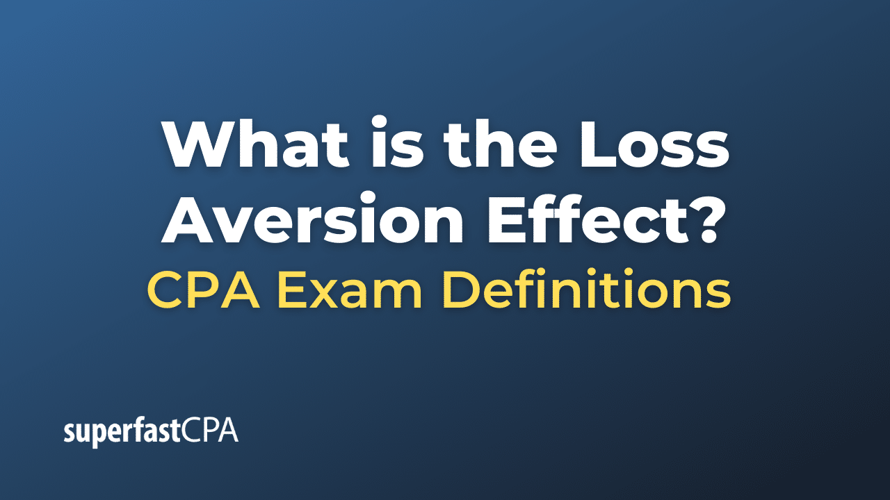 What is the Loss Aversion Effect? – SuperfastCPA CPA Review