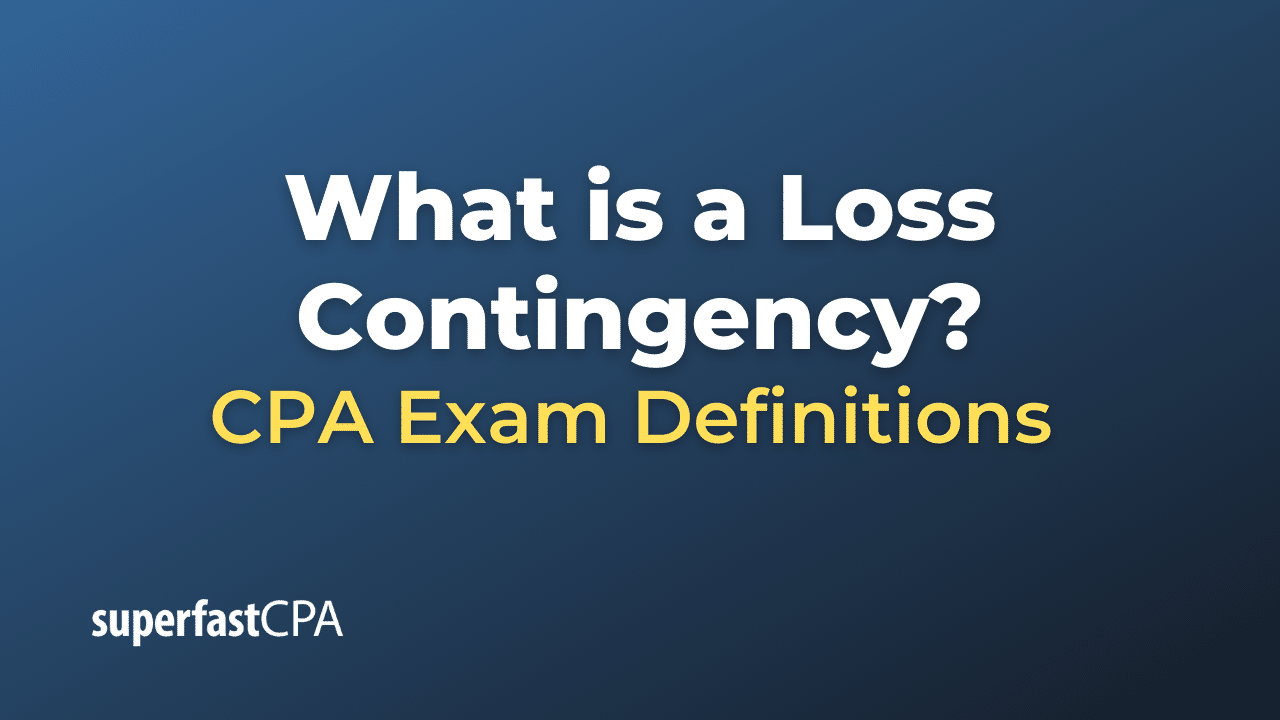 What is a Loss Contingency? – SuperfastCPA CPA Review
