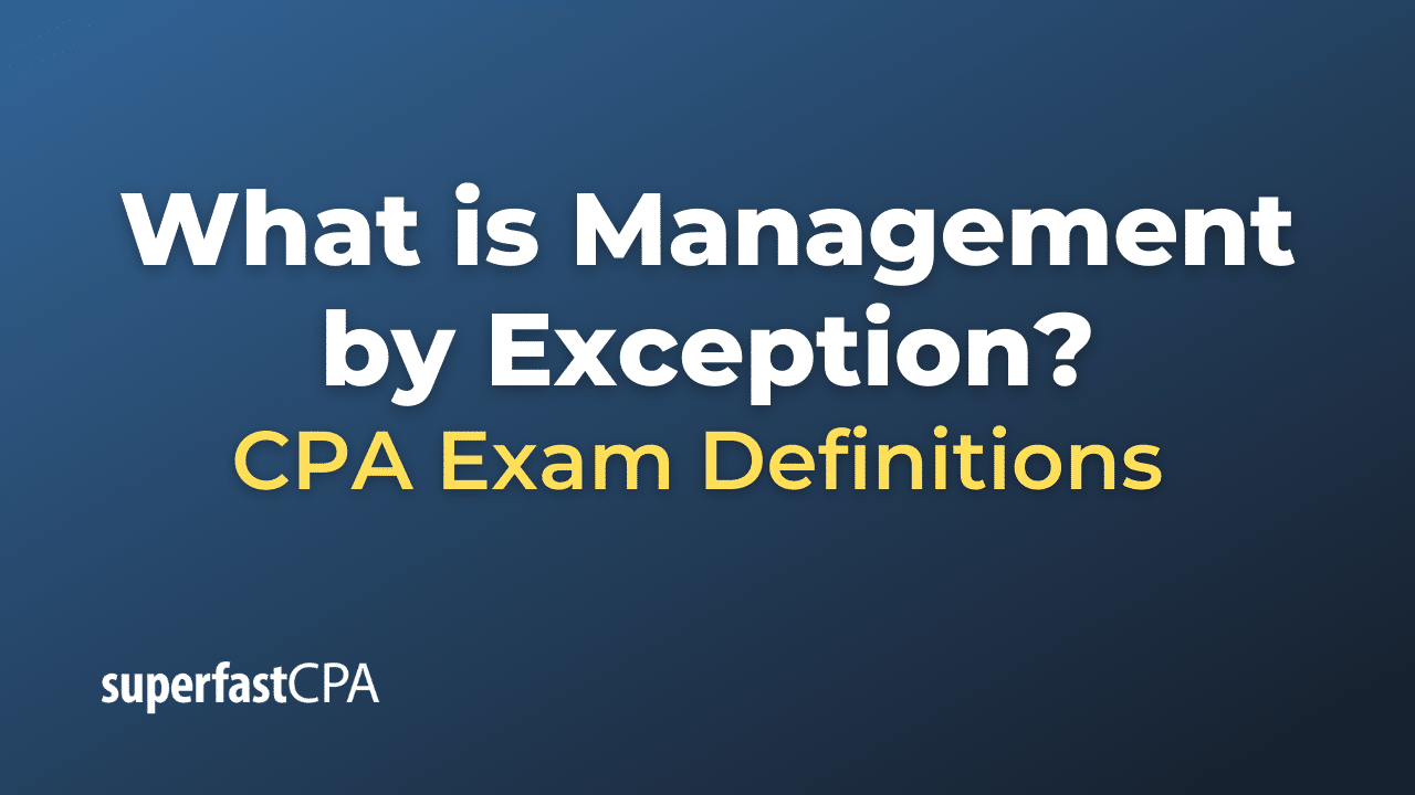 What is Management by Exception? – SuperfastCPA CPA Review
