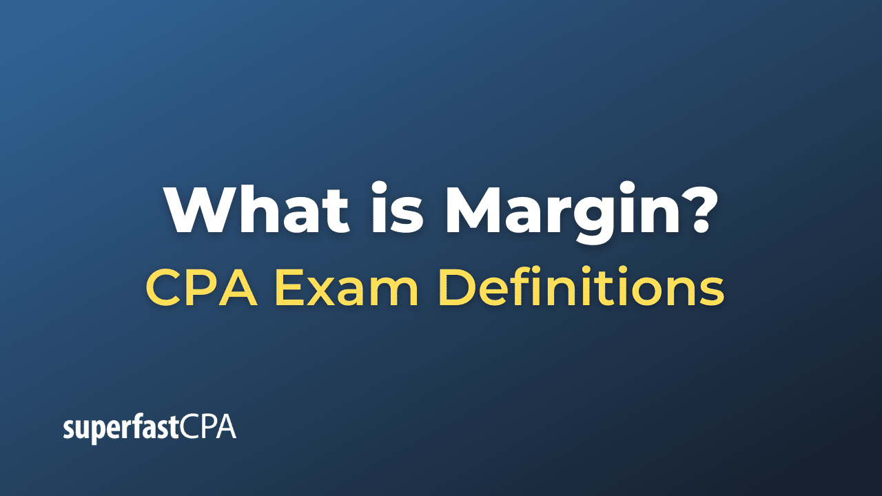 What is Margin? – SuperfastCPA CPA Review