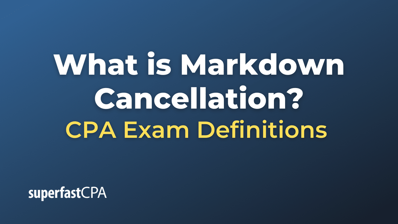 What is Markdown Cancellation? – SuperfastCPA CPA Review