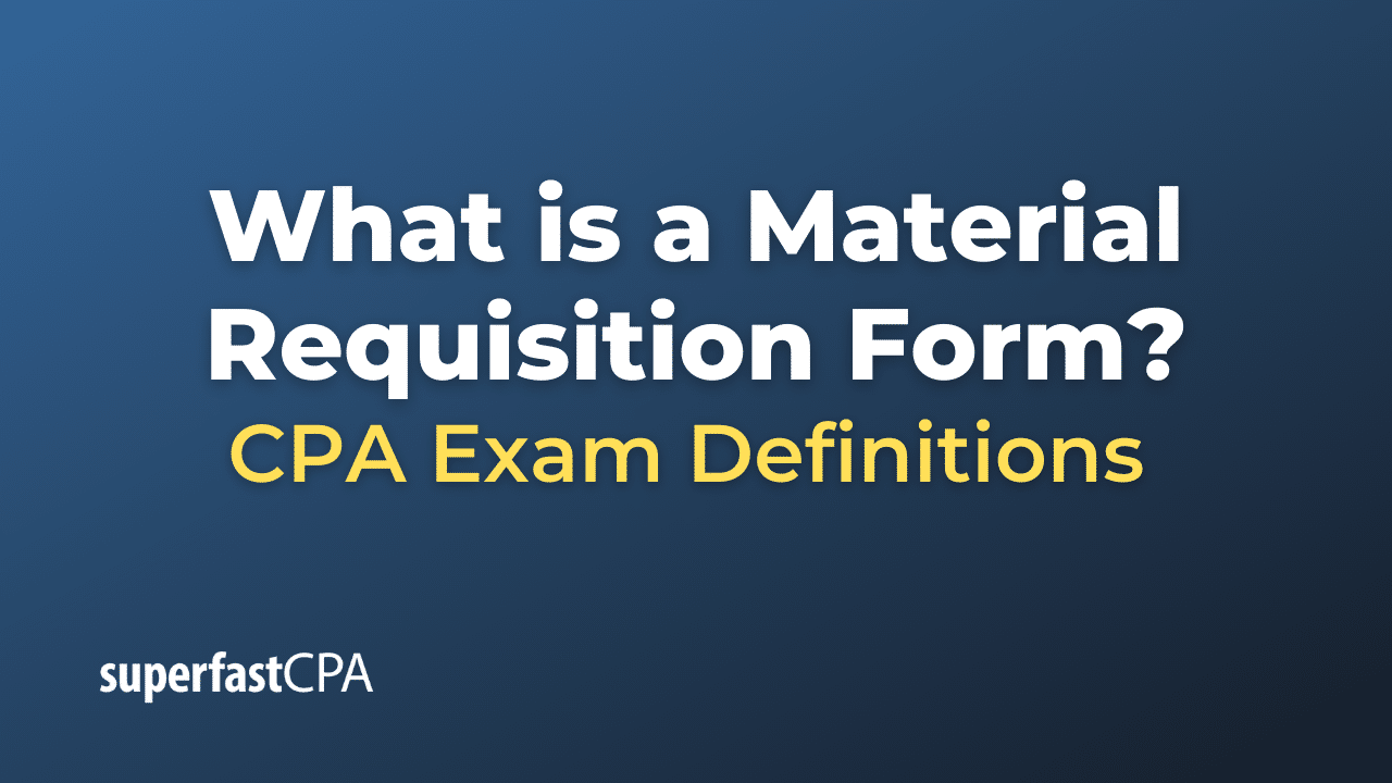 What Is A Material Requisition Form SuperfastCPA CPA Review what-is-a-material-requisition-form-superfastcpa-cpa-review