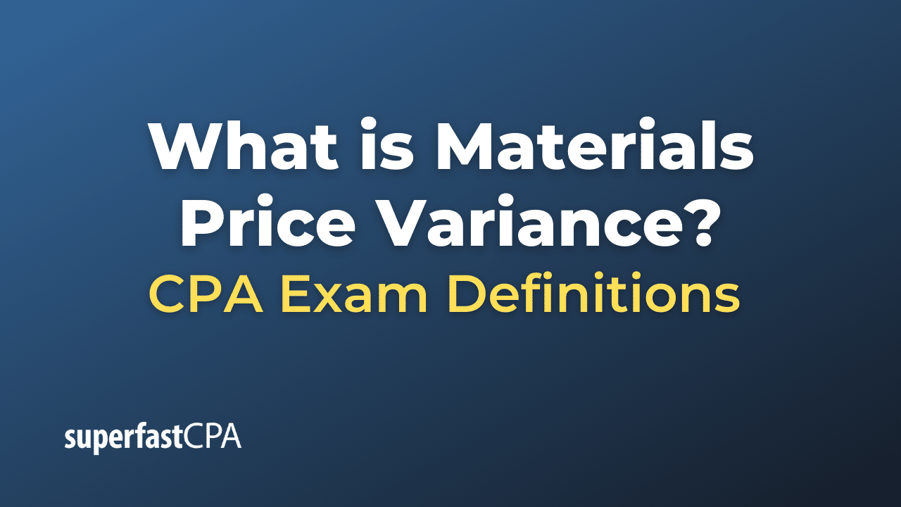 What Is Materials Price Variance Superfastcpa Cpa Review