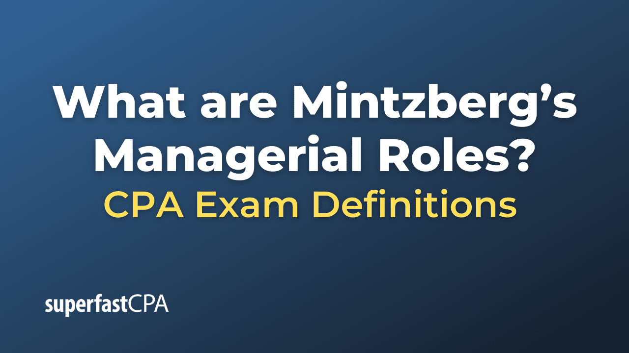 What are Mintzberg’s Managerial Roles? – SuperfastCPA CPA Review