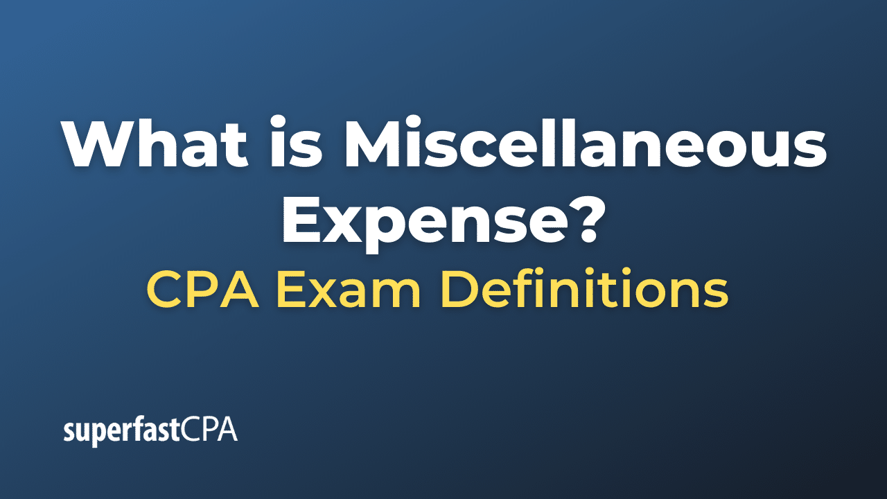 What Is Miscellaneous Expense SuperfastCPA CPA Review