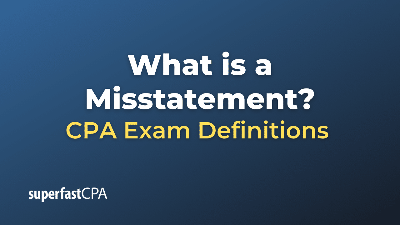 What is a Misstatement? – SuperfastCPA CPA Review