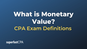 What is Monetary Value? – SuperfastCPA CPA Review