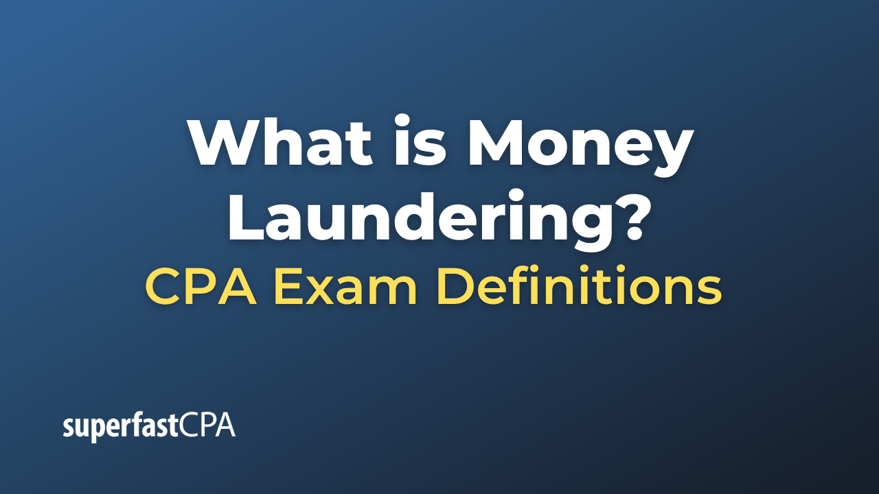 What is Money Laundering? – SuperfastCPA CPA Review