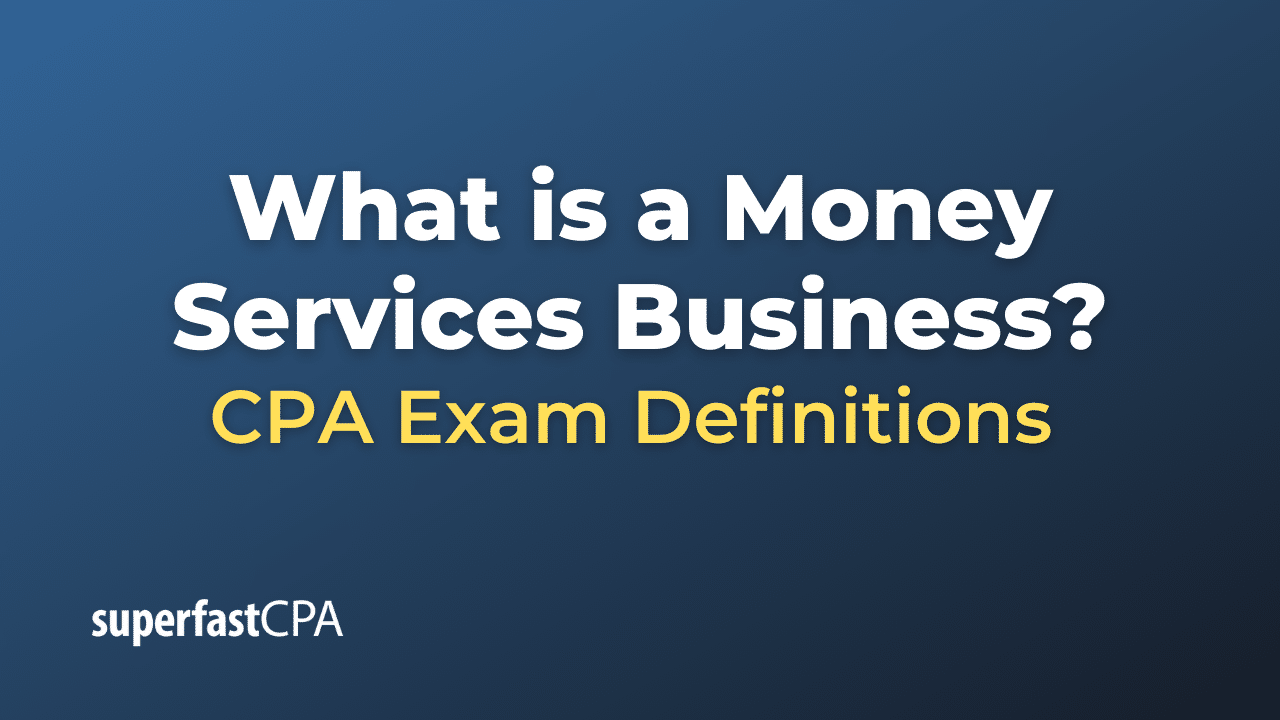 What is a Money Services Business? – SuperfastCPA CPA Review