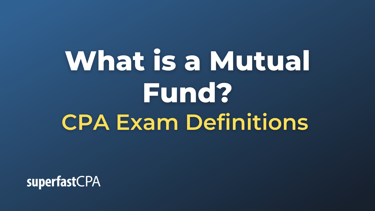 What is a Mutual Fund? – SuperfastCPA CPA Review