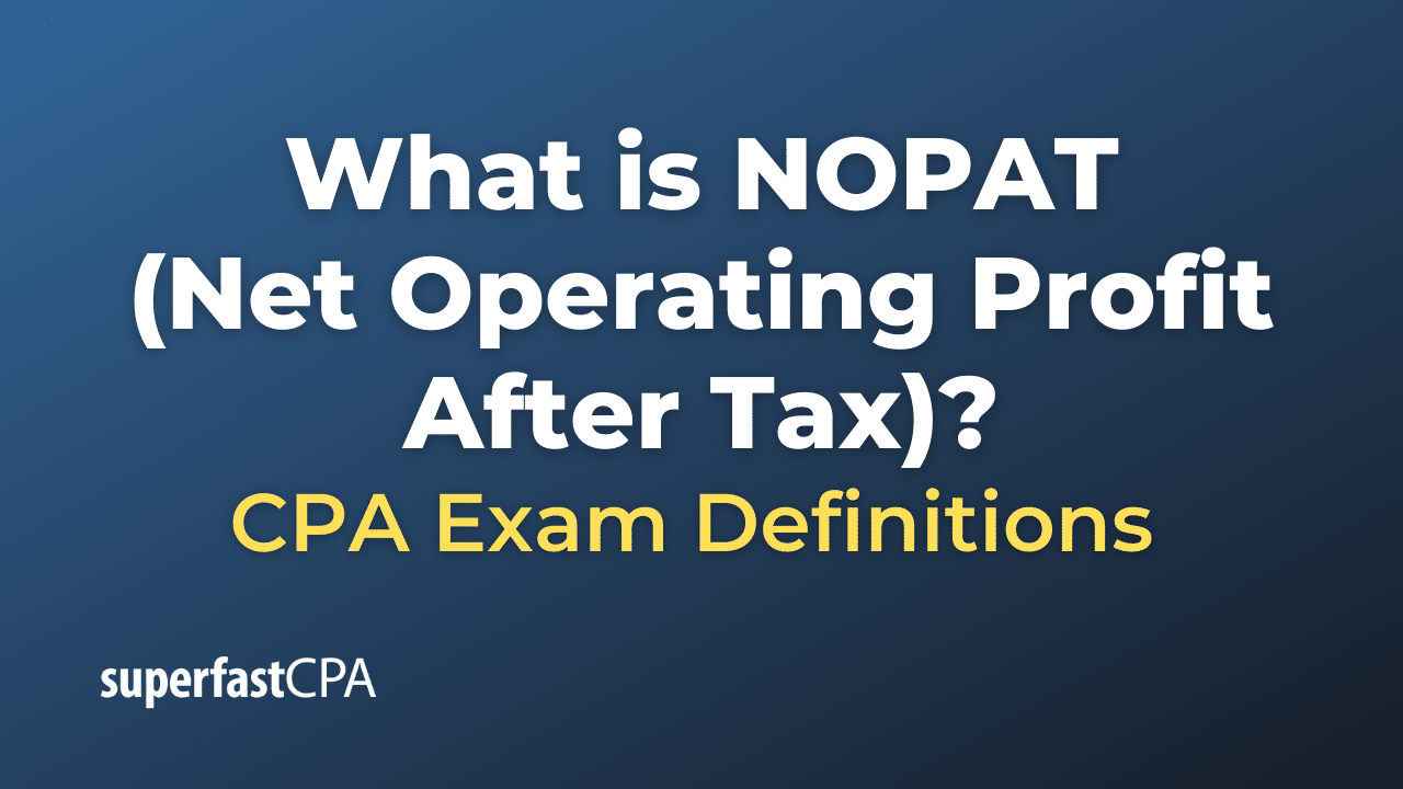 What is NOPAT (Net Operating Profit After Tax)? – SuperfastCPA CPA Review