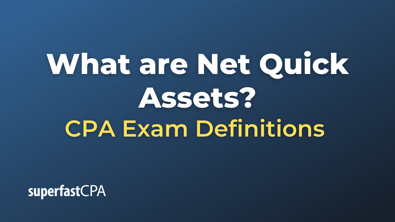 What are Net Quick Assets? – SuperfastCPA CPA Review
