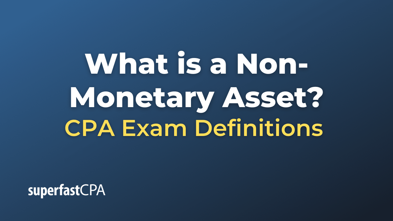 What is a Non-Monetary Asset? – SuperfastCPA CPA Review