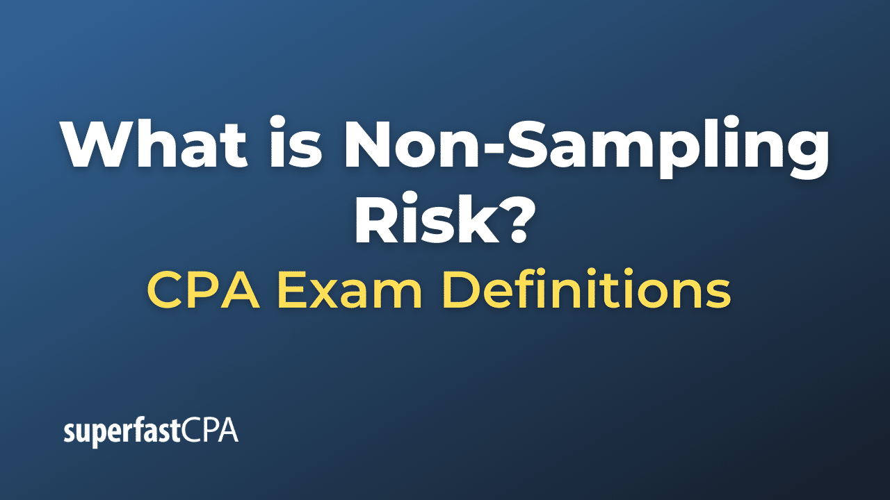What is Non-Sampling Risk? – SuperfastCPA CPA Review