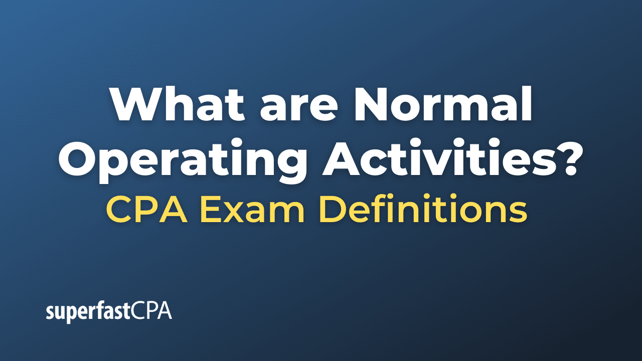 What are Normal Operating Activities? – SuperfastCPA CPA Review