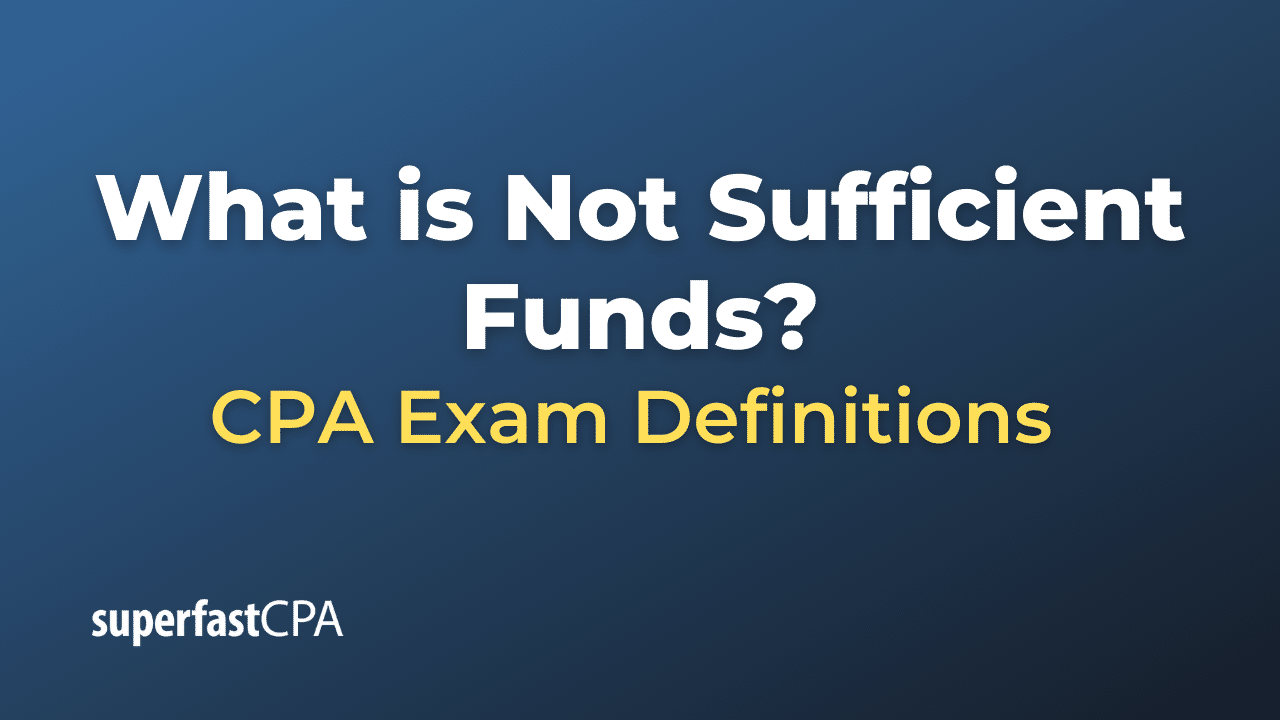 What is Not Sufficient Funds? – SuperfastCPA CPA Review