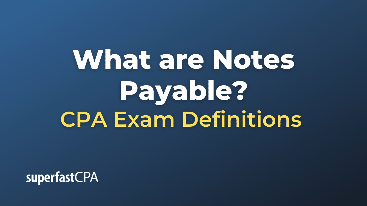 What are Notes Payable? – SuperfastCPA CPA Review