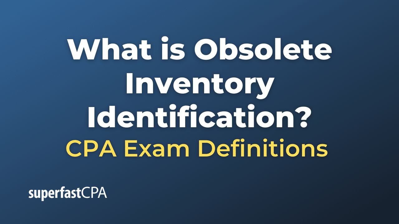 What is Obsolete Inventory Identification? – SuperfastCPA CPA Review