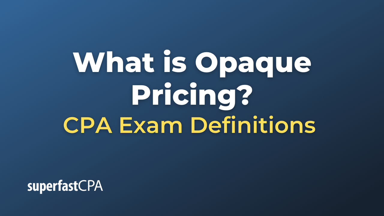 What is Opaque Pricing? – SuperfastCPA CPA Review
