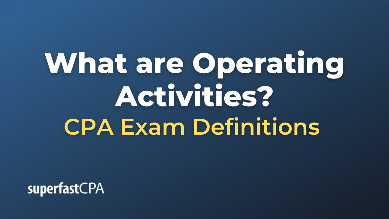 What are Operating Activities? – SuperfastCPA CPA Review