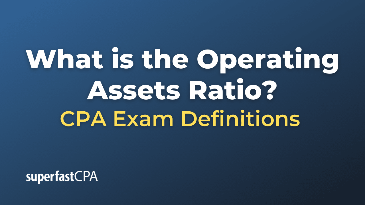What is the Operating Assets Ratio? – SuperfastCPA CPA Review