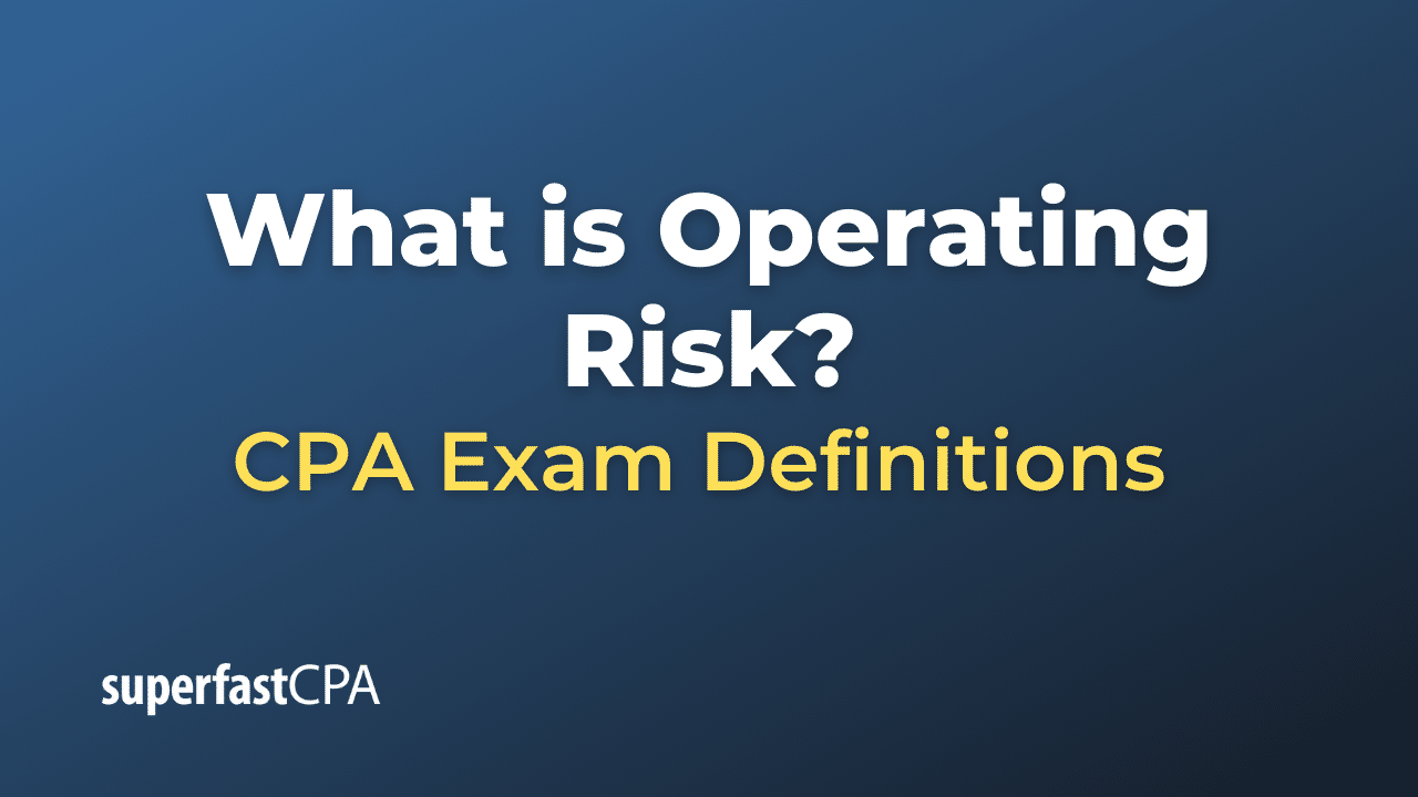 What is Operating Risk? – SuperfastCPA CPA Review