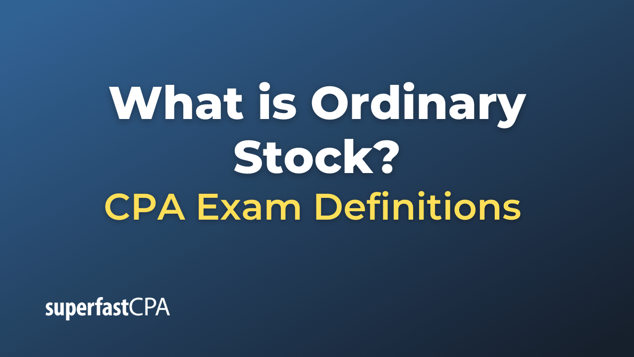 What is Ordinary Stock? – SuperfastCPA CPA Review