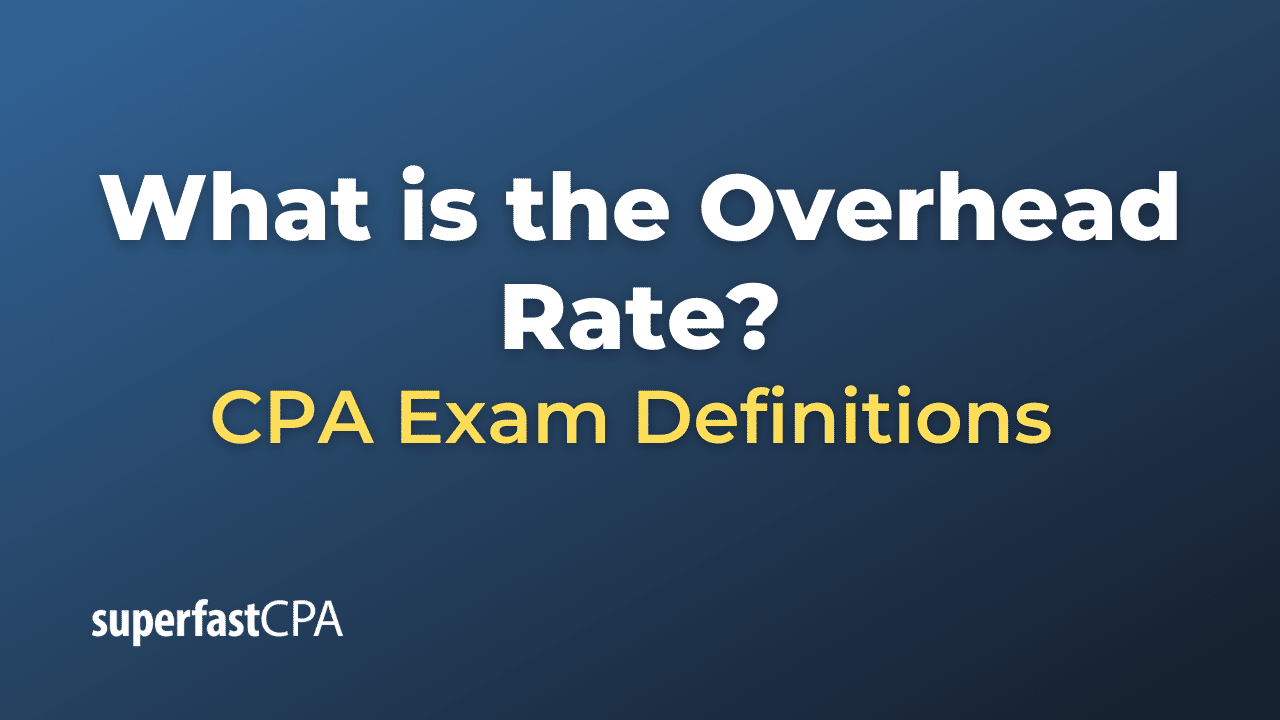 What is the Overhead Rate? – SuperfastCPA CPA Review