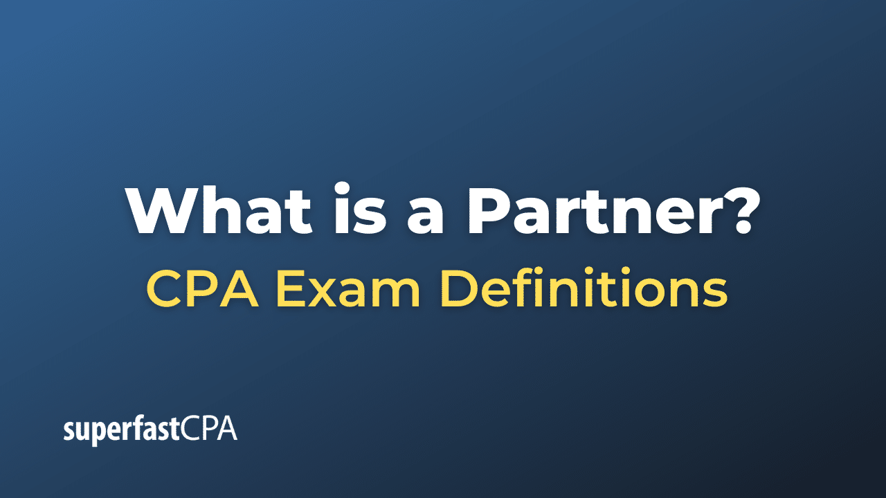 What is a Partner? – SuperfastCPA CPA Review