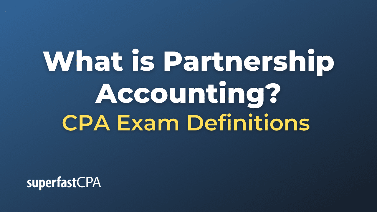 What is Partnership Accounting? – SuperfastCPA CPA Review