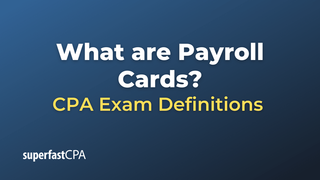 What are Payroll Cards? – SuperfastCPA CPA Review