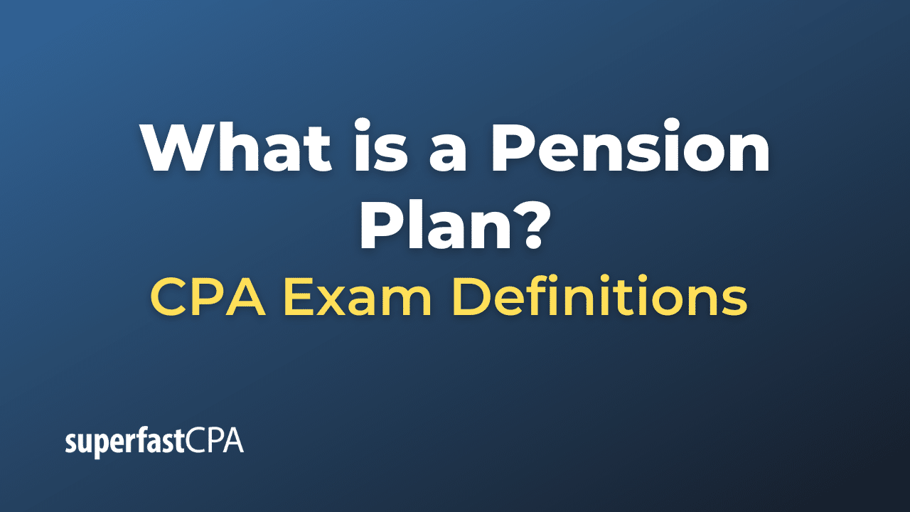 What is a Pension Plan? – SuperfastCPA CPA Review