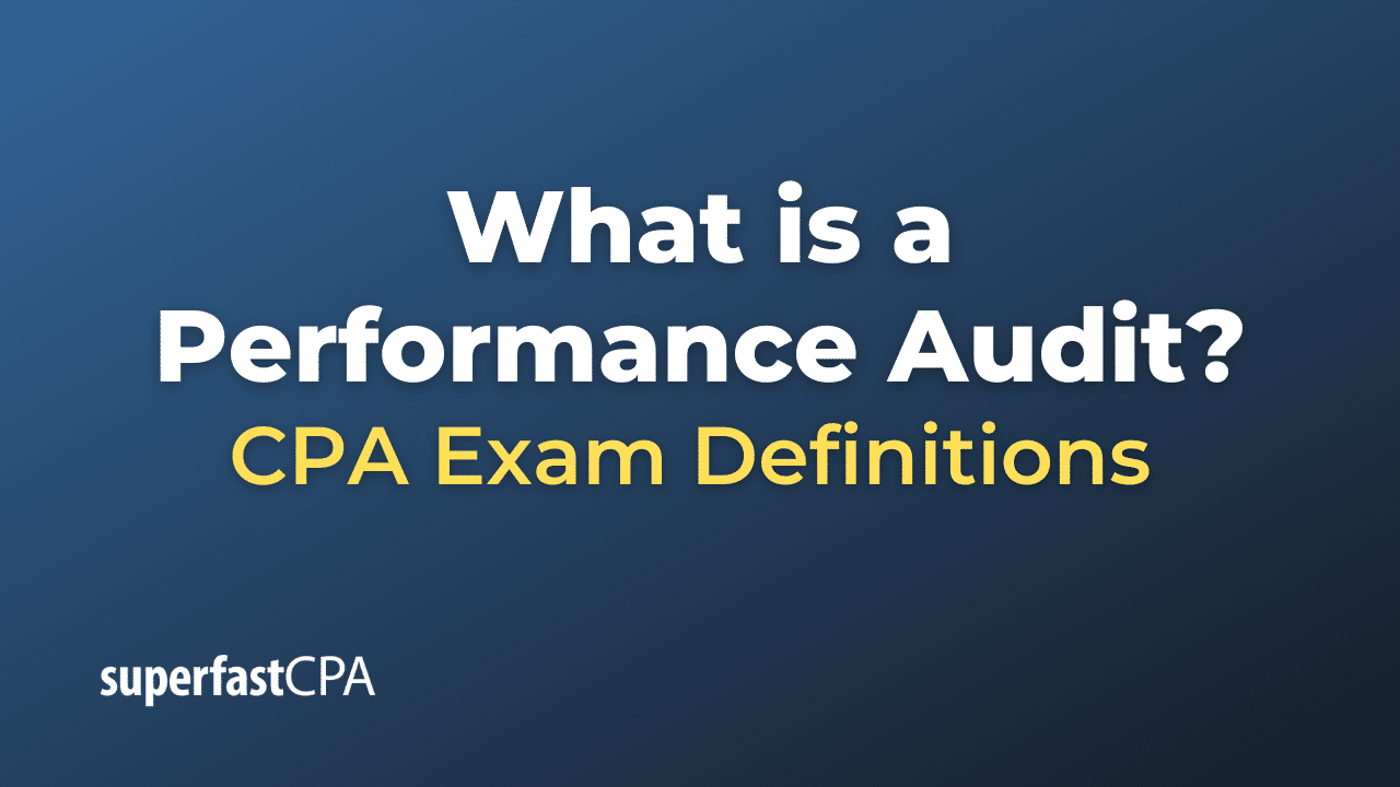What is a Performance Audit? – SuperfastCPA CPA Review