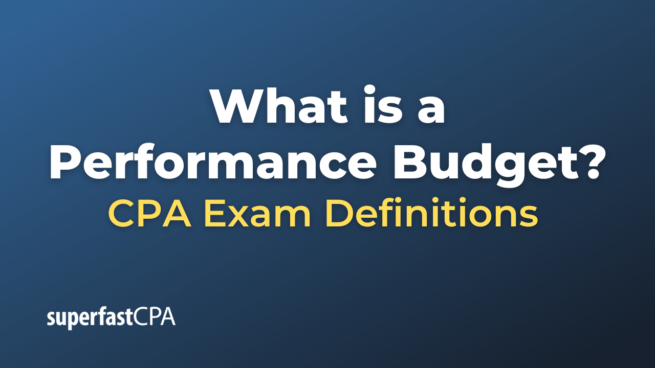 What is a Performance Budget? – SuperfastCPA CPA Review