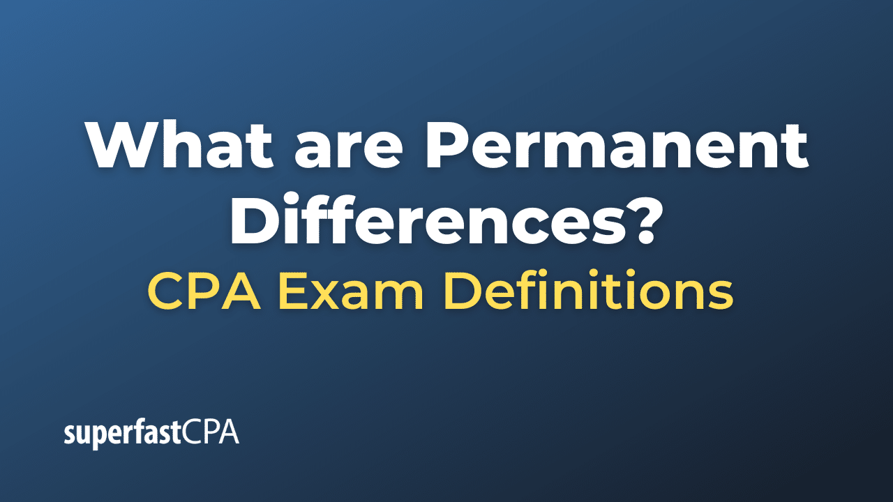What are Permanent Differences? – SuperfastCPA CPA Review