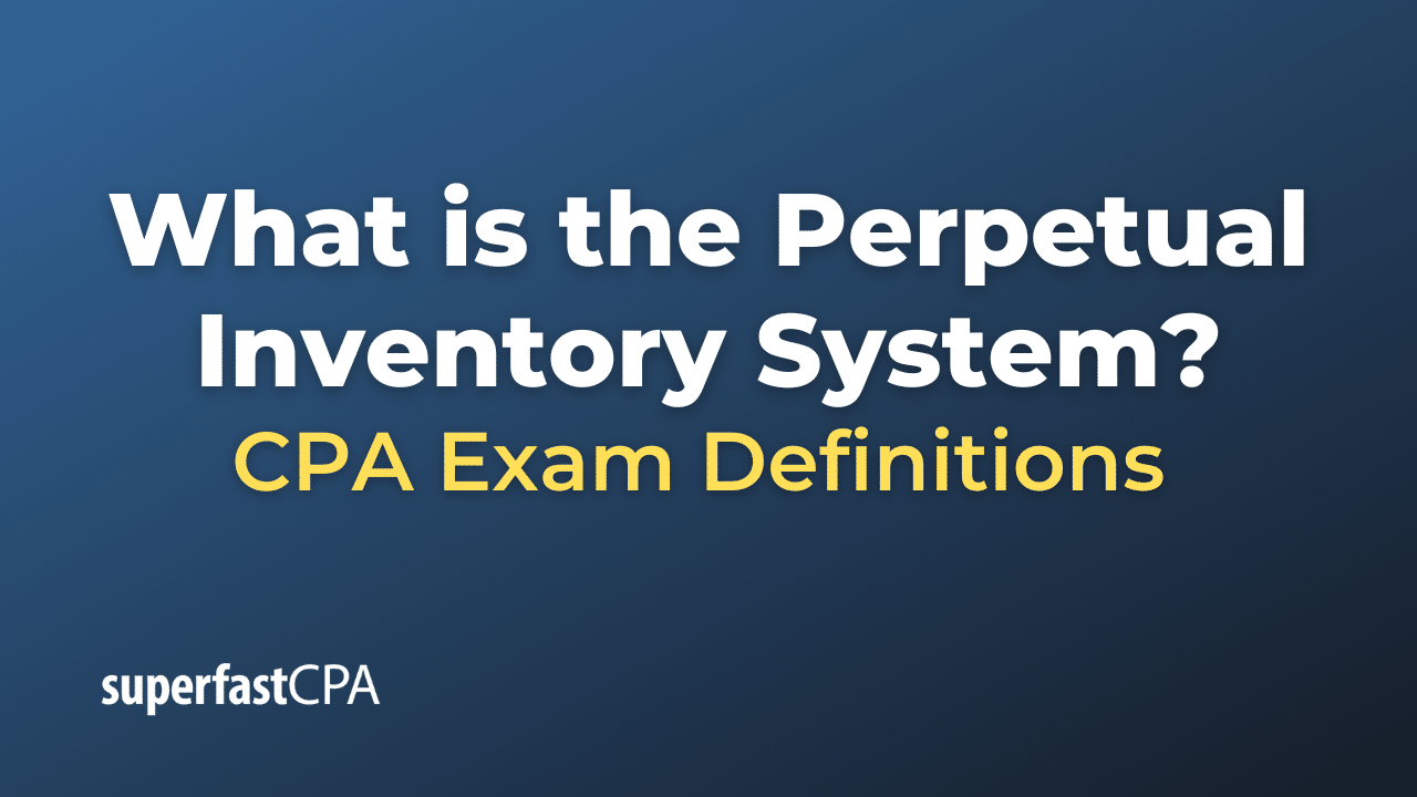 What is the Perpetual Inventory System? – SuperfastCPA CPA Review
